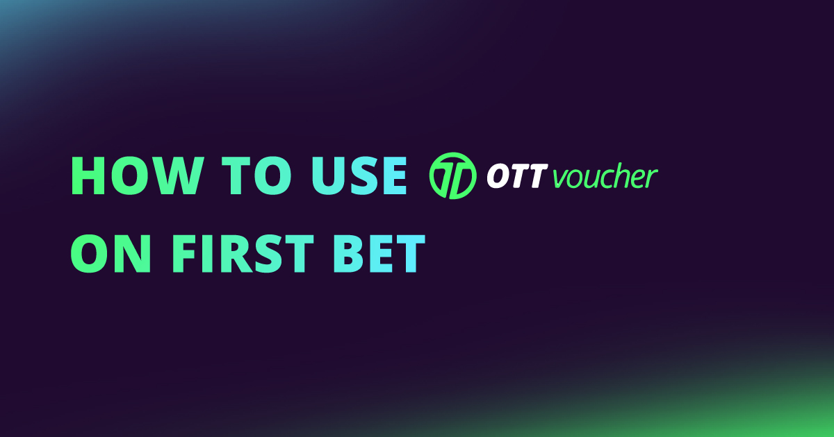 How to Use OTT Voucher on First Bet: Top up Your Account