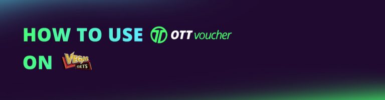 How to Use OTT Voucher on Vegas Bets (Online Guide)