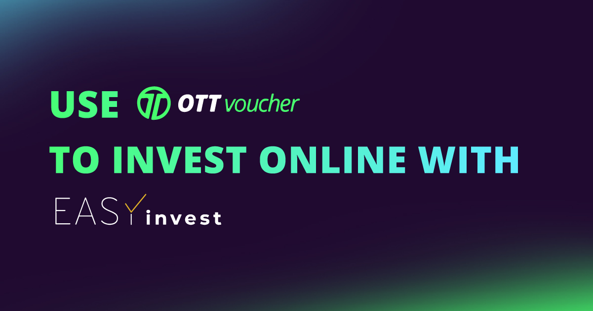 Invest with OTT Voucher & EASYinvest: Simple & Secure