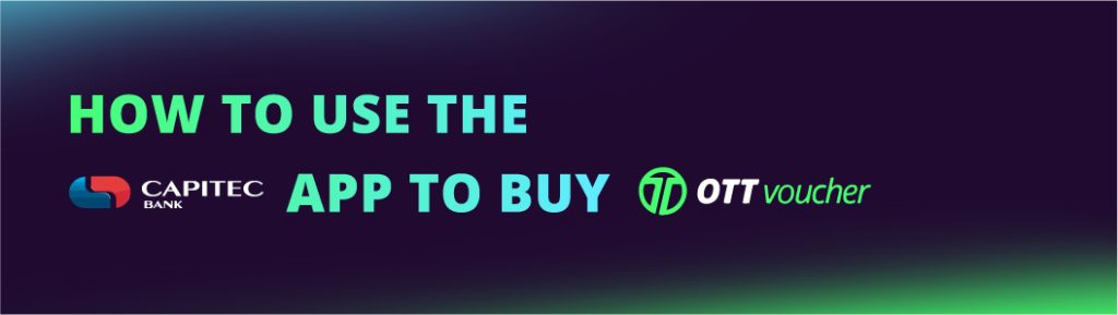 How to Use the Capitec App to Buy Your OTT Voucher