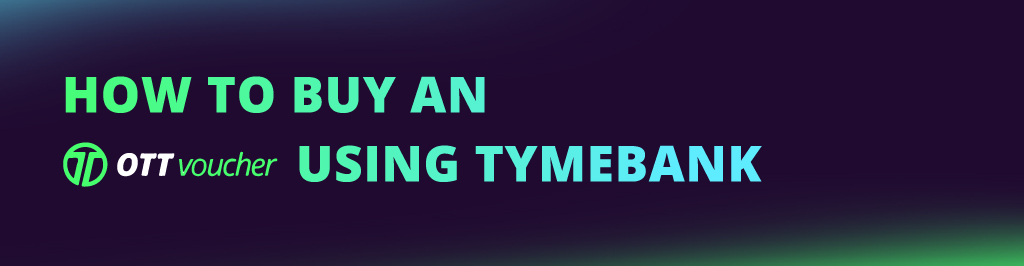 Buy OTT Voucher with TymeBank: Easy Step-by-Step Guide