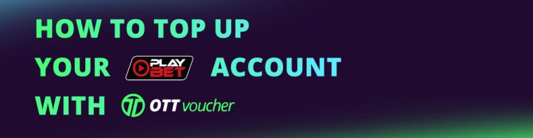 How to Top Up Your Playbet Account - OTT Voucher
