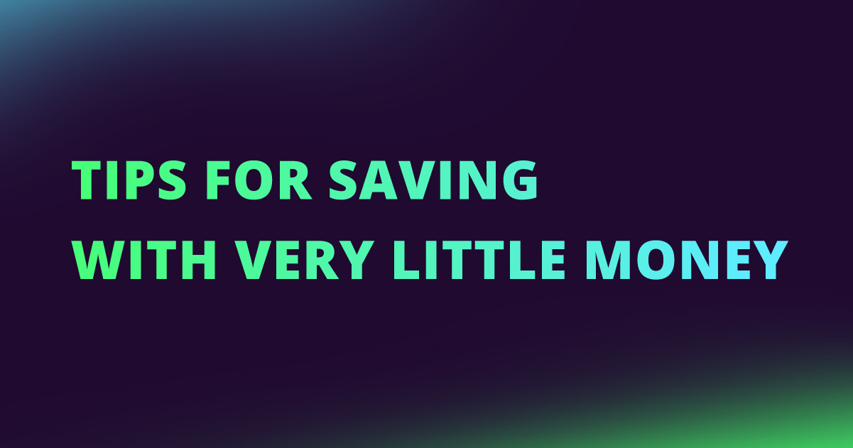 Essential tips for saving with very little money