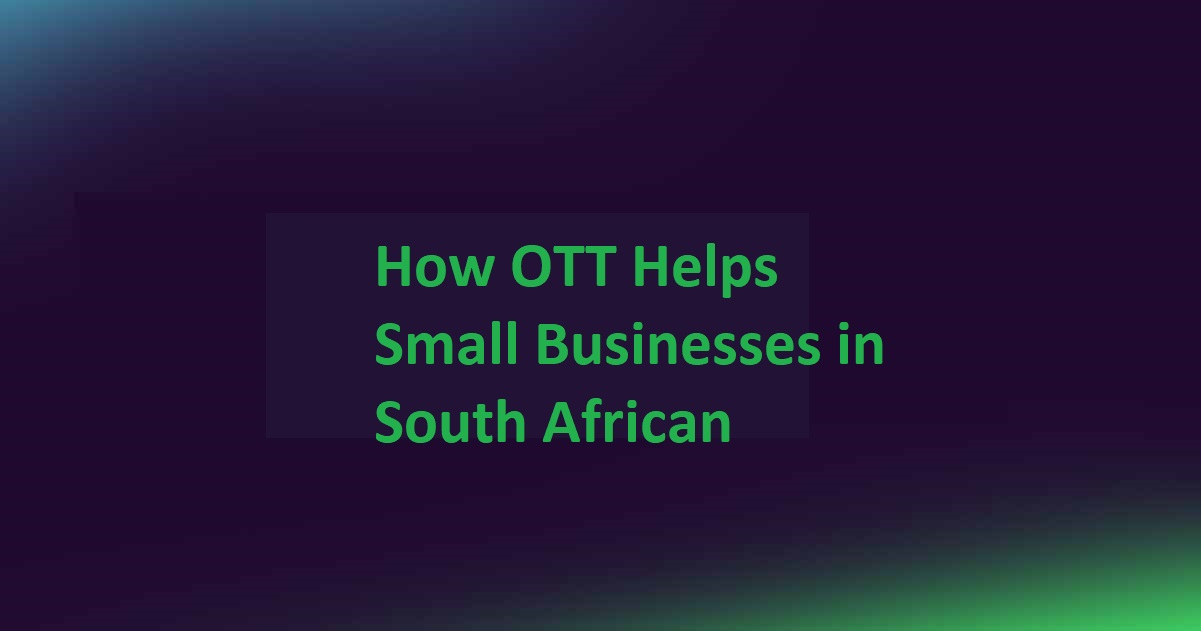 OTT Support for Small Businesses in Townships